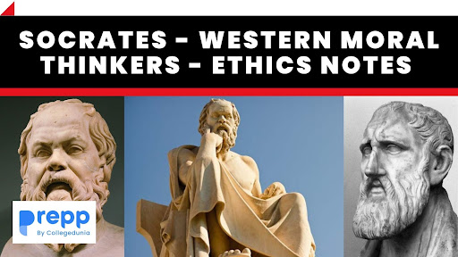 Socrates - Western Moral Thinkers - Ethics Notes